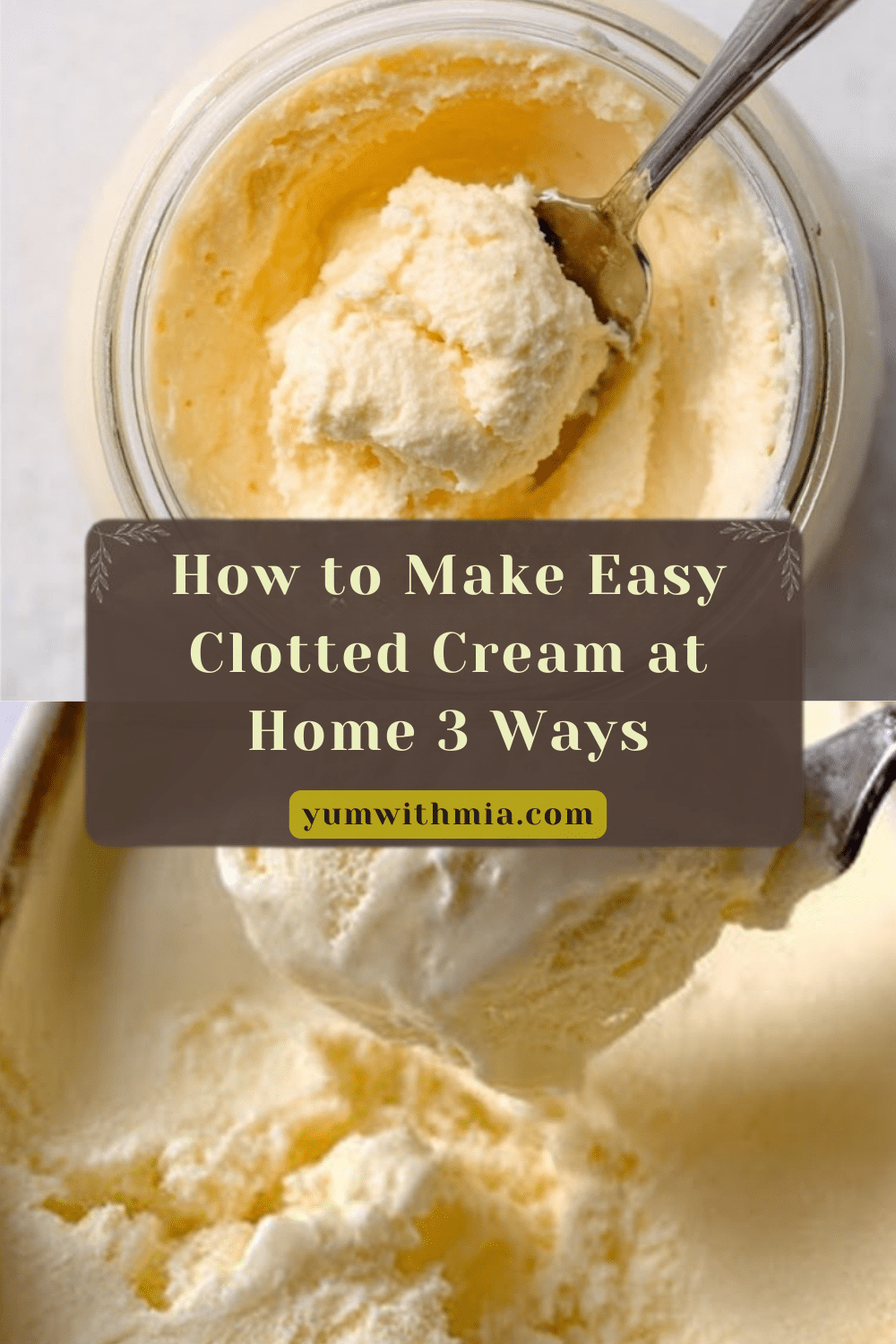 Clotted Cream How to Make Clotted Cream 3 Ways - Easy Homemade Recipe